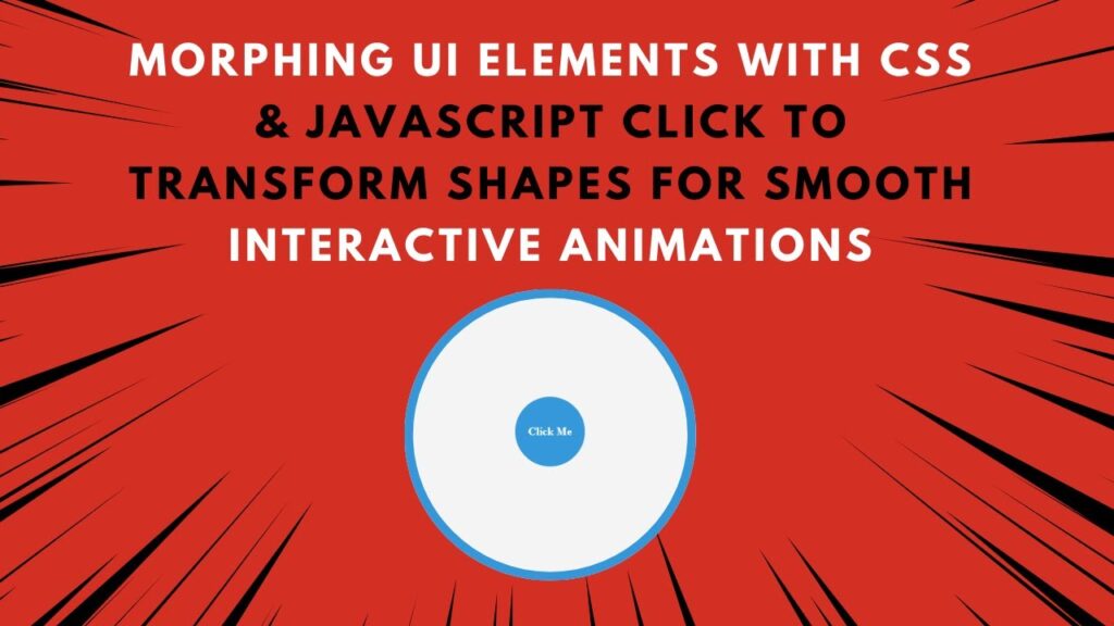 Creating Morphing UI Elements with HTML, CSS, and JavaScript ...