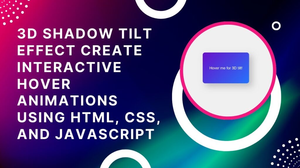 Create a Stunning 3D Shadow Tilt Effect with HTML, CSS & JavaScript - Madras Academy