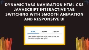 Creating Dynamic Tabs with HTML, CSS, and JavaScript - Madras Academy