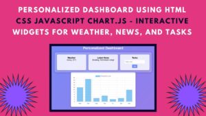 Build a Personalized Dashboard with HTML, CSS, and JavaScript - Madras ...