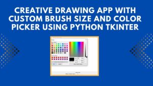 Build a Creative Drawing App with Python Tkinter - Madras Academy