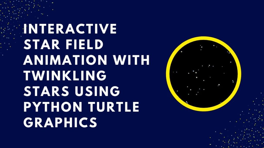 Create an Interactive Star Field with Python Turtle - Madras Academy