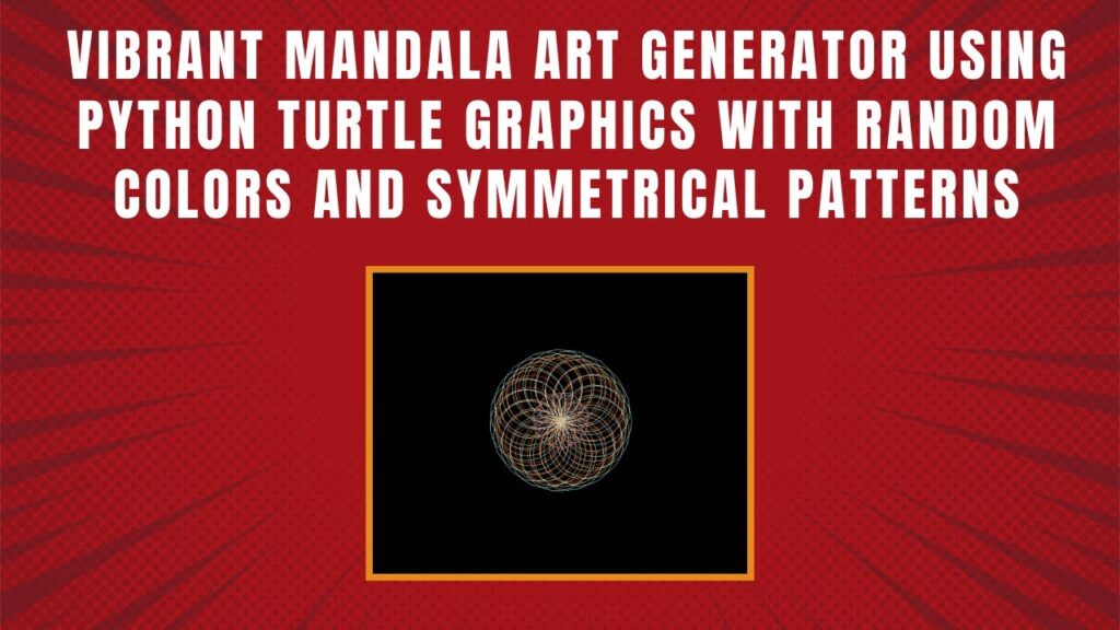 Create a Mandala Art Generator with Python Turtle - Madras Academy