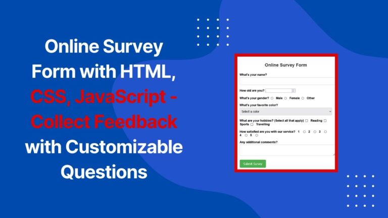 Build an Online Survey Form with HTML, CSS, and JavaScript - Madras Academy