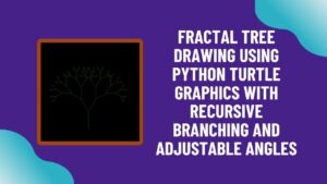 Create a Stunning Fractal Tree with Python Turtle - Madras Academy