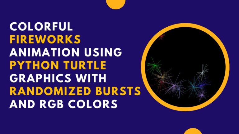 Create a Fireworks Animation with Python Turtle - Madras Academy