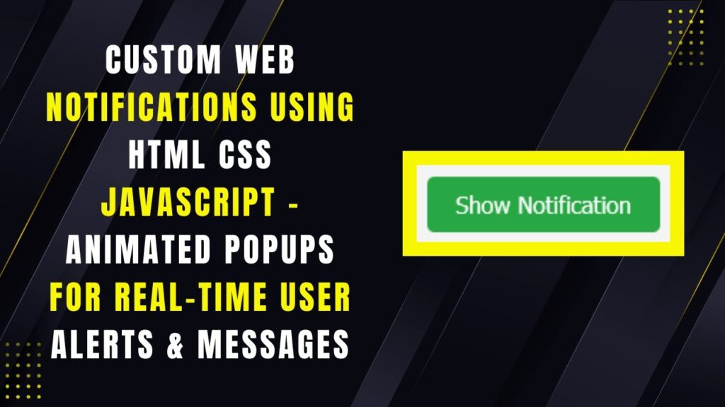 How to Create Custom Web Notifications with HTML, CSS, and JavaScript - Madras Academy