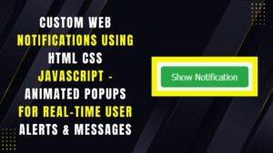 How to Create Custom Web Notifications with HTML, CSS, and JavaScript ...