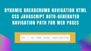 How to Create Dynamic Breadcrumb Navigation with HTML, CSS, and JavaScript - Madras Academy