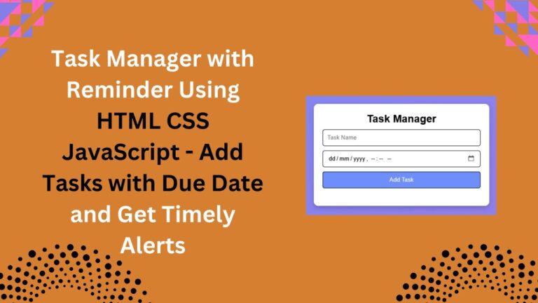 Task Manager with Reminder Using HTML, CSS, and JavaScript - Madras Academy