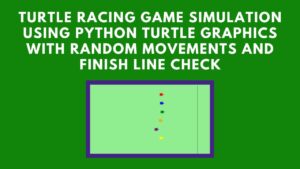 Create a Fun Turtle Racing Game with Python Turtle - Madras Academy